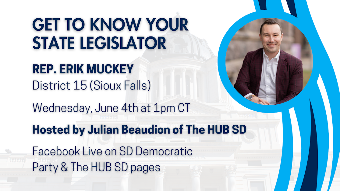 Get to Know Your Legislator - Rep. Erik Muckey · South Dakota Democratic Party